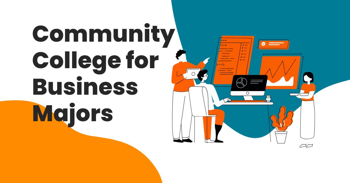 Community College for Students Majoring in Business