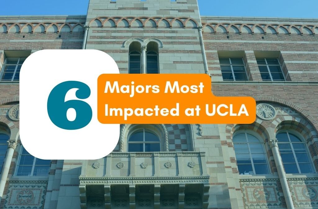 6 Impacted Majors at UCLA you Should Know About | 2025 – California ...